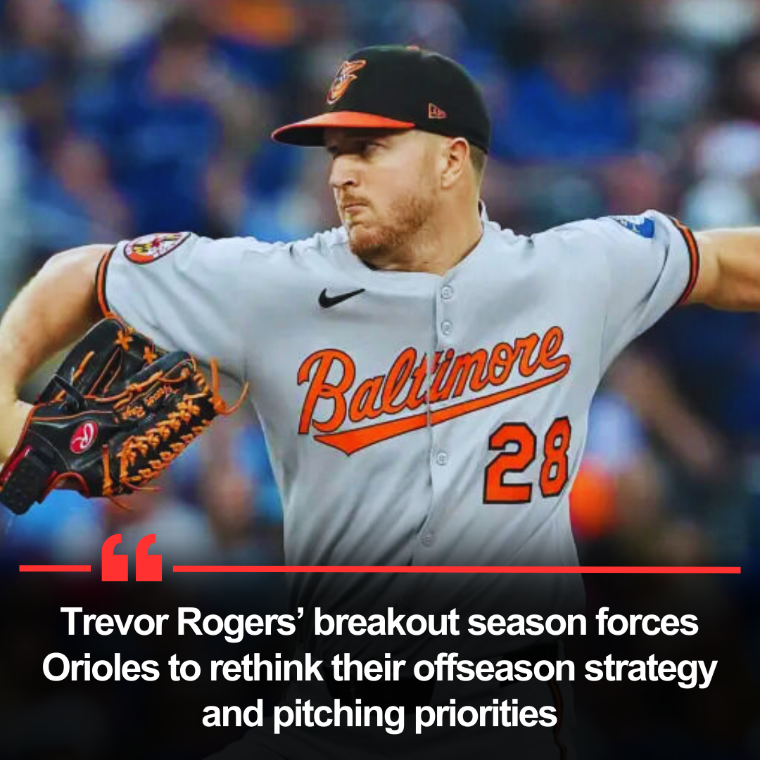 🚨ORIOLES SHAKE-UP: Trevor Rogers’ breakout season has thrown Baltimore’s plans into chaos ...
