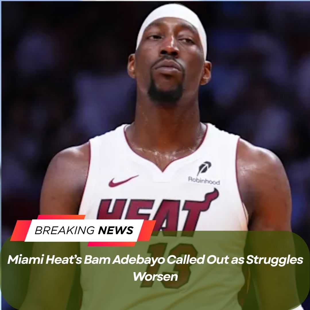 BAM ADEBAYO UNDER FIRE. As struggles mount, Bam Adebayo faces sharp ...