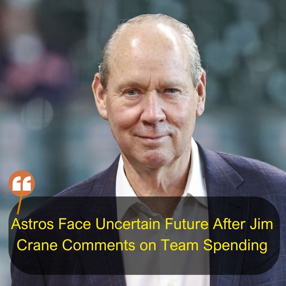 Astros Face Uncertain Future After Jim Crane Comments on Team Spending ...
