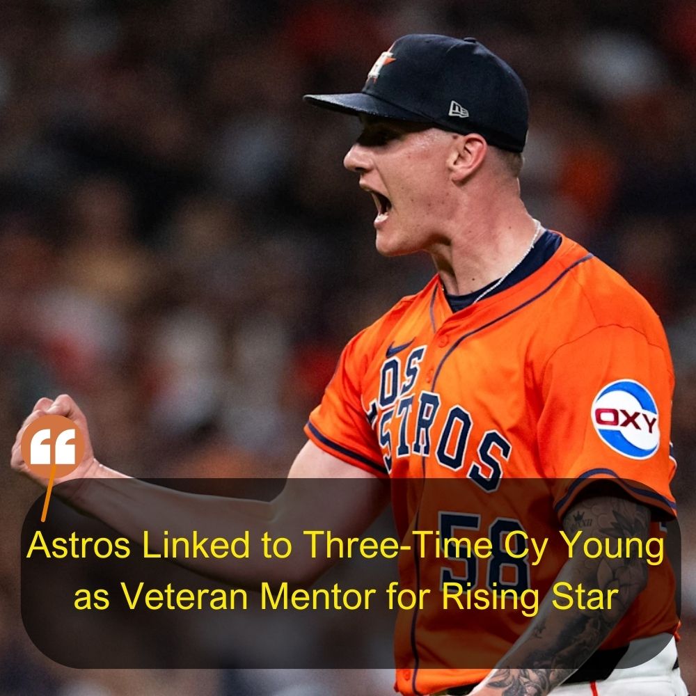 Astros Linked to Three-Time Cy Young as Veteran Mentor for Rising Star ...