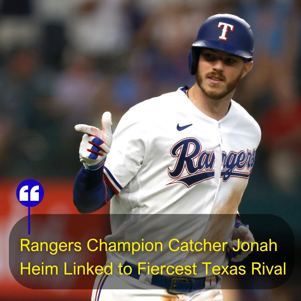 Rangers Champion Catcher Jonah Heim Linked to Fiercest Texas Rival ...