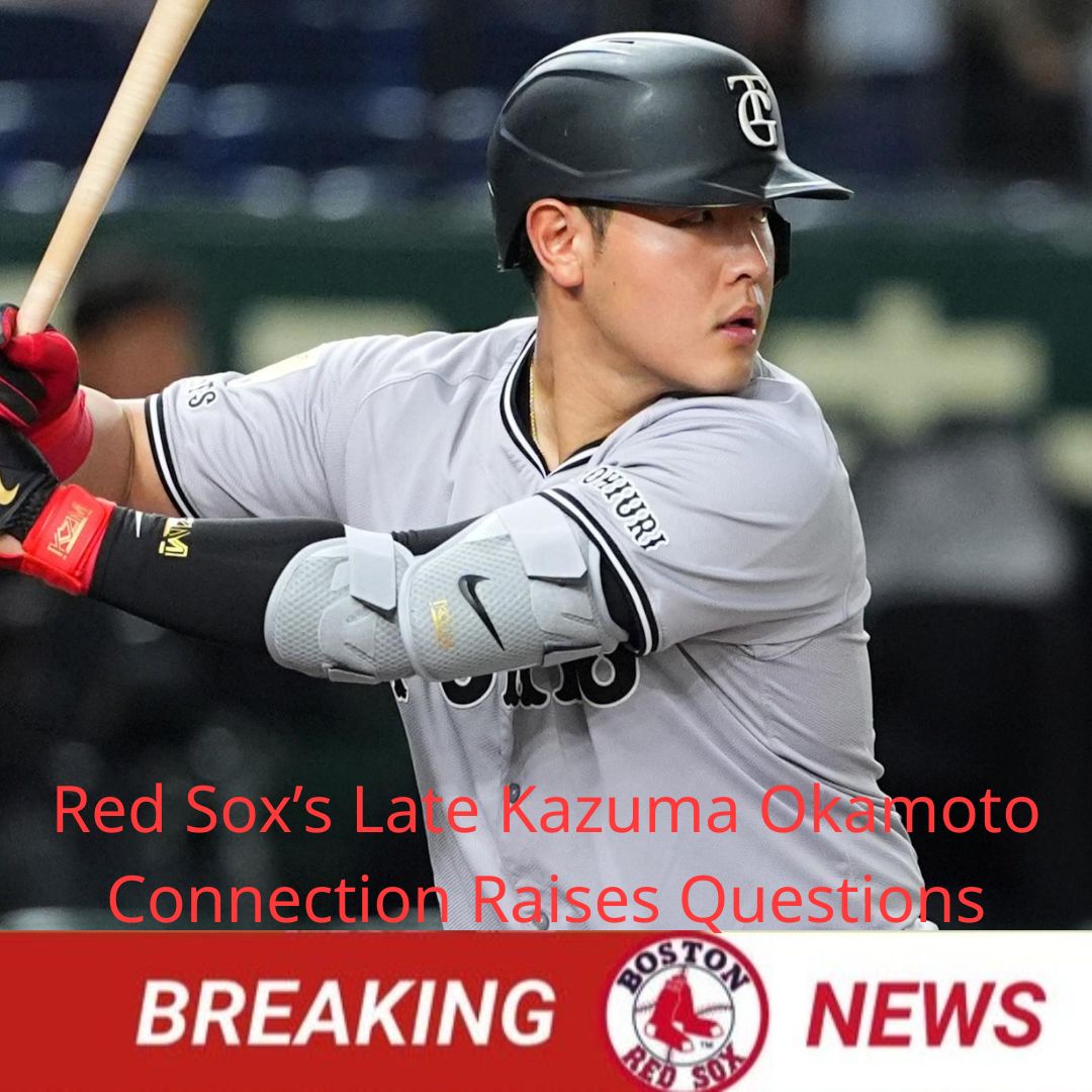 ⚡ BREAKING RUMOR ALERT: The late buzz linking Okamoto to Boston raises ...